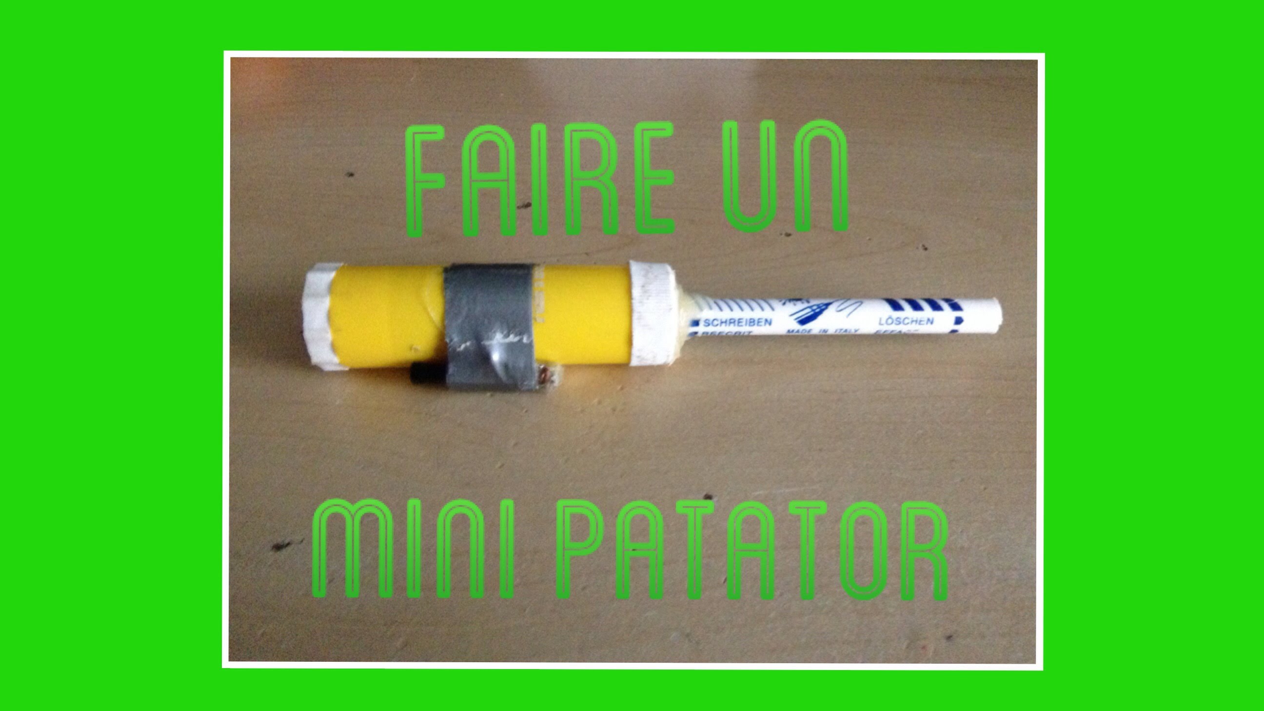 Tutoriel : Comment fabriquer un mini-patator
